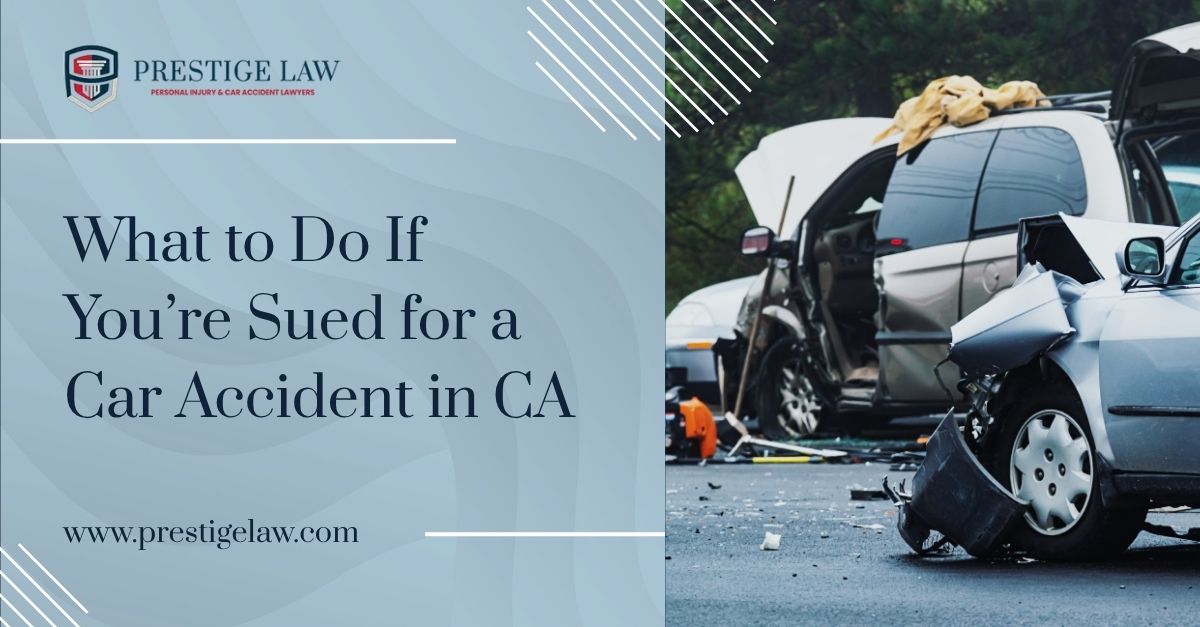 What to Do If You’re Sued for a Car Accident in CA