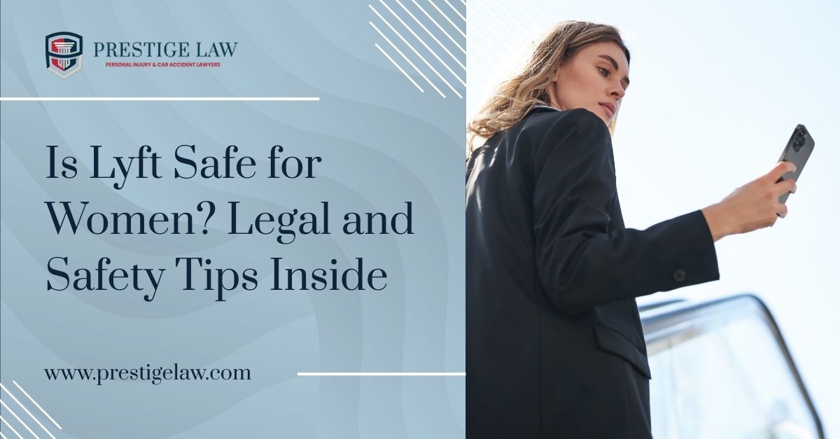 Is Lyft Safe for Women? Legal and Safety Tips Inside